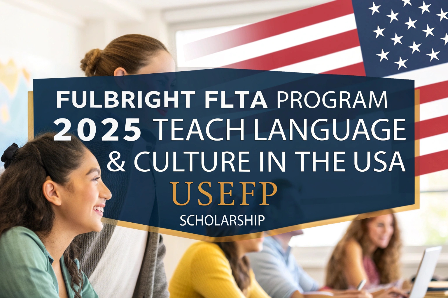 Fulbright FLTA Program 2025 – Teach Language & Culture in the USA ...